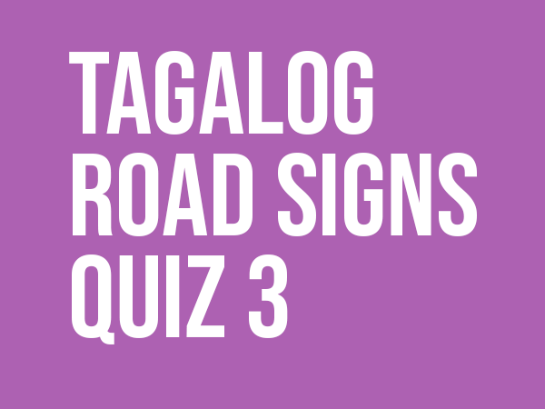 Tagalog Driving Signs Test #3 » Gaijin World